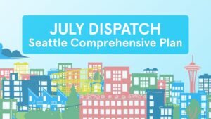 Seattle Comp Plan Dispatch: Final Amendments are Coming - Futurewise