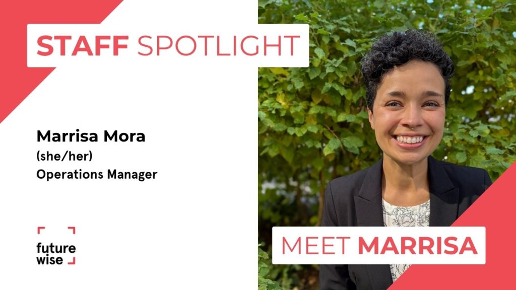 Meet Marrisa Mora, Operations Manager! - Futurewise